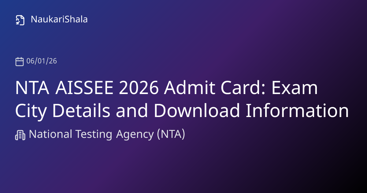 NTA AISSEE 2026 Admit Card: Exam City Details and Download Information ...