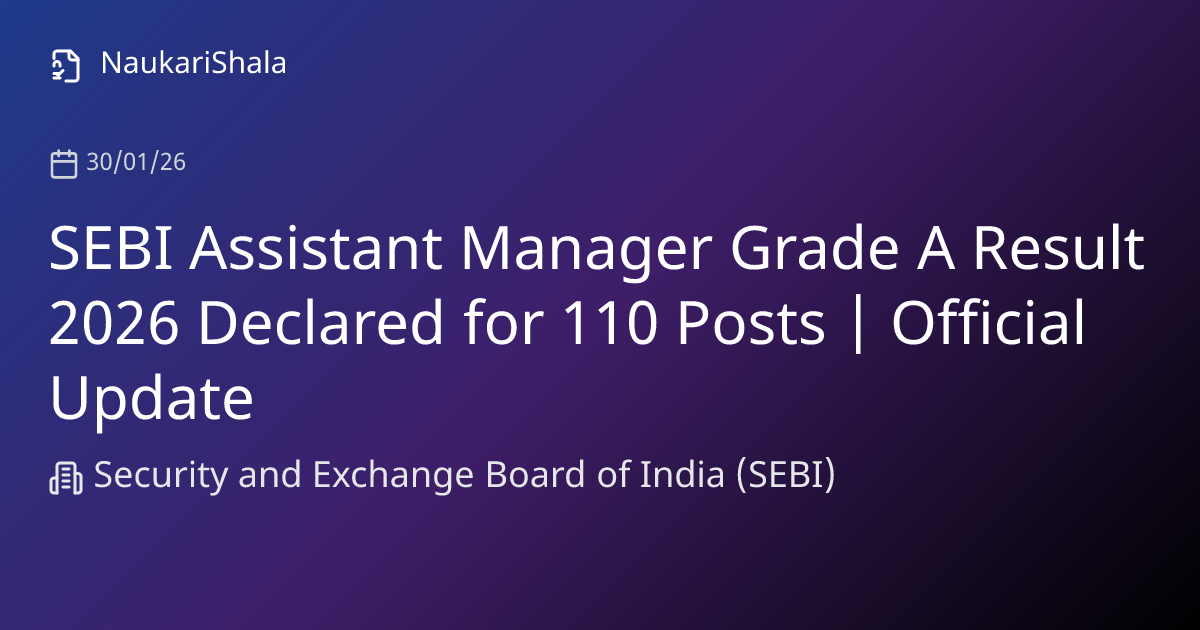 SEBI Assistant Manager Grade A Result 2026 Declared for 110 Posts ...
